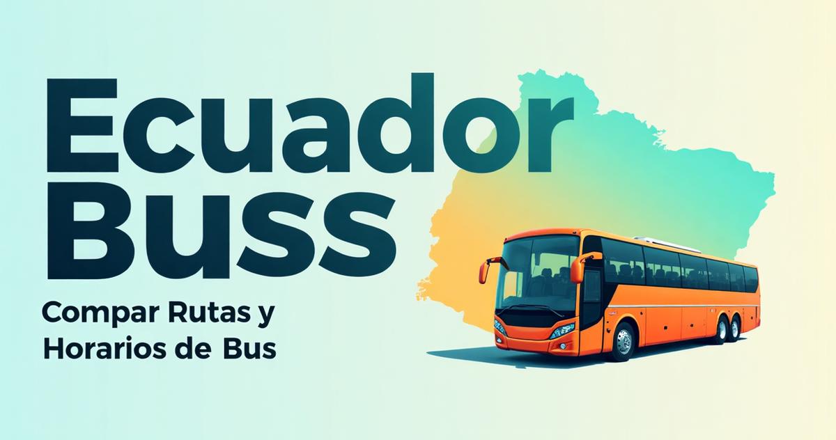 Viaja Ecuador | Compara Precios y Horarios de Buses